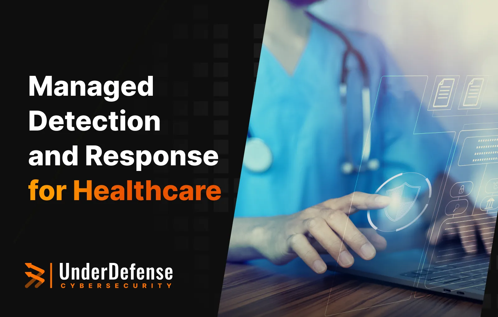 Managed Detection and Response for Healthcare | UnderDefense